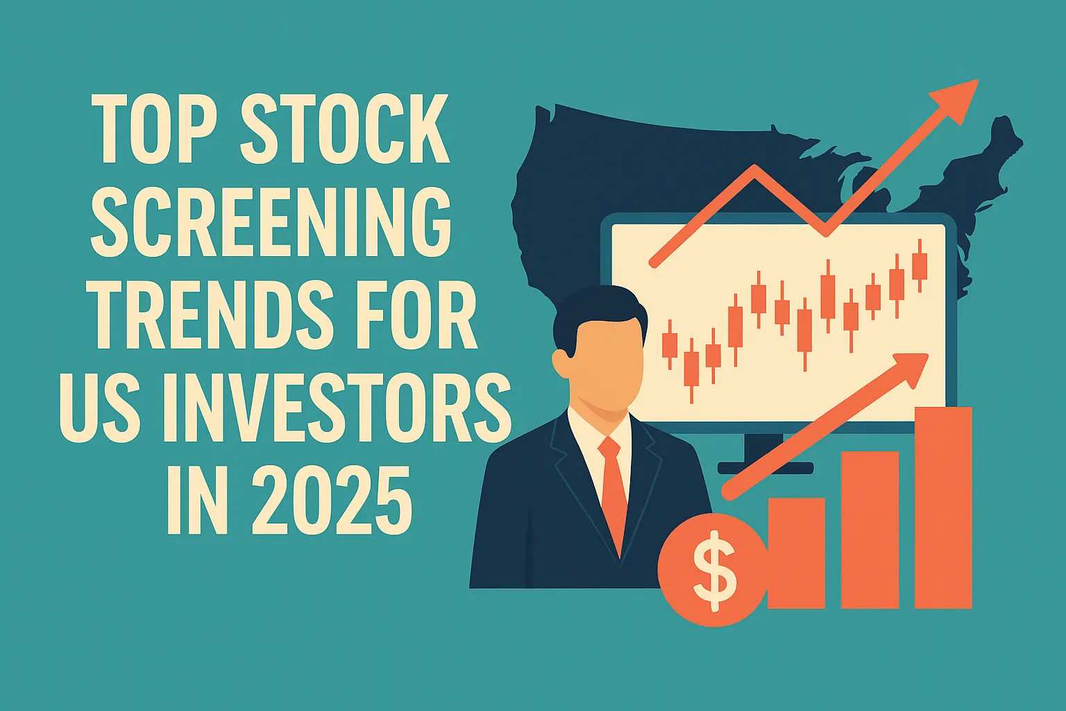 Top Stock Screening Trends for US Investors in 2025